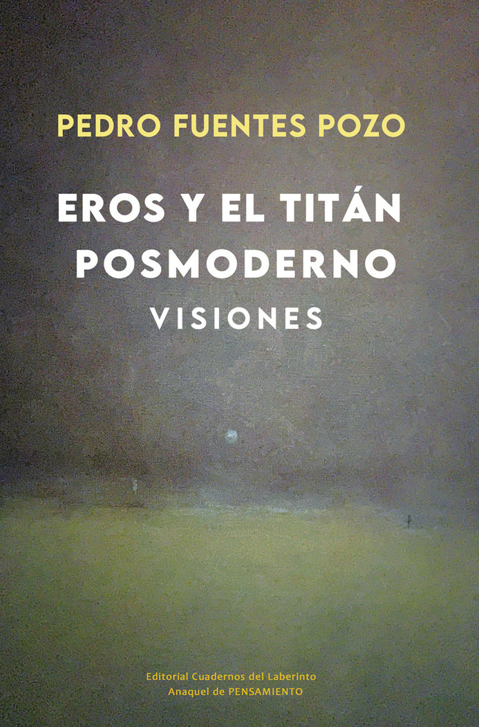 EROS Y EL TITAN POSMODERNO VISIONES - Livriz Sell - Distribuidor de Libros
