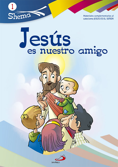 Jesús es nuestro amigo. Shema 1 (libro del niño). Iniciación cristiana ...