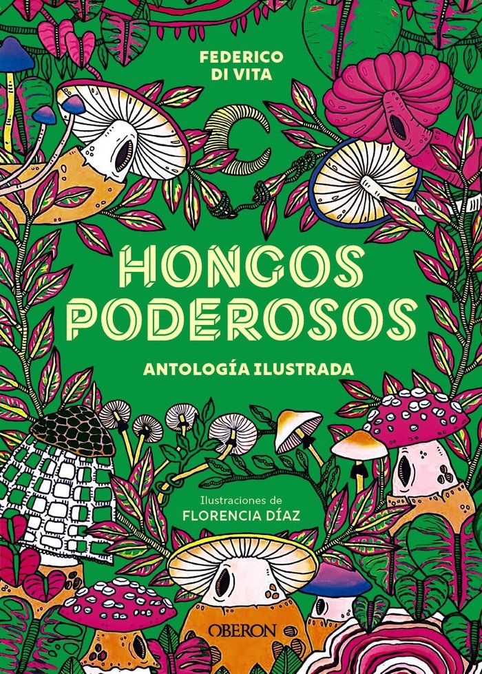 HONGOS PODEROSOS ANTOLOGIA ILUSTRADA - Livriz Sell - Distribuidor de Libros
