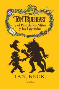 Tom Trueheart y el país de los mitos y las leyendas - Livriz Sell ...