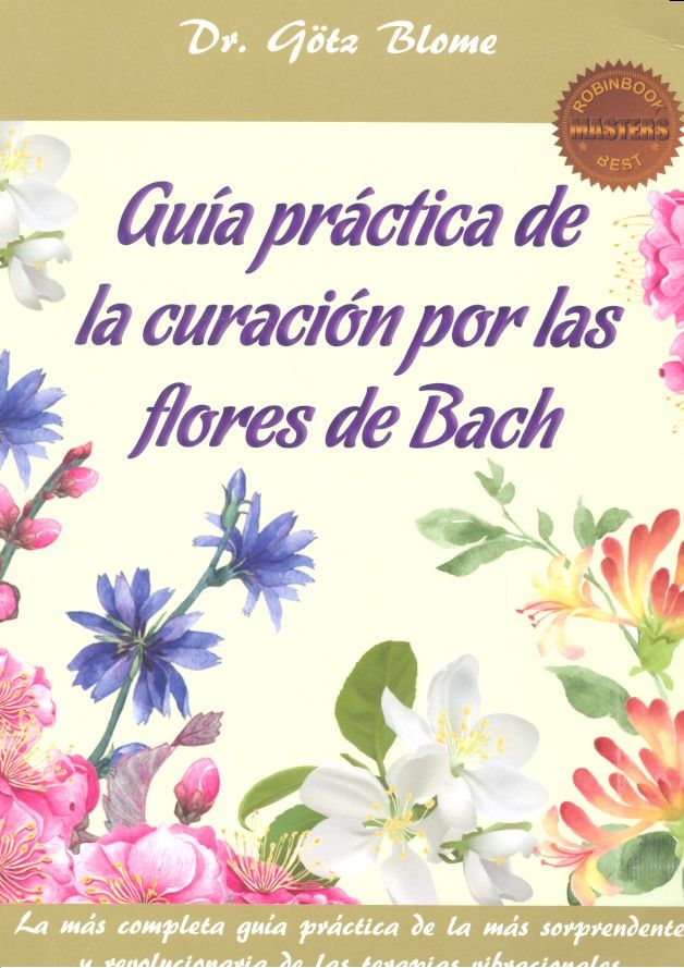 Guía práctica de la curación por las flores de Bach - Livriz Sell ...