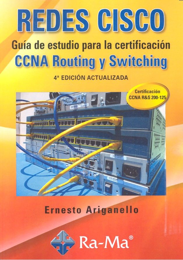 Redes cisco. Guía de estudio para la certificación ccna routing y switching. 4ª edición ...